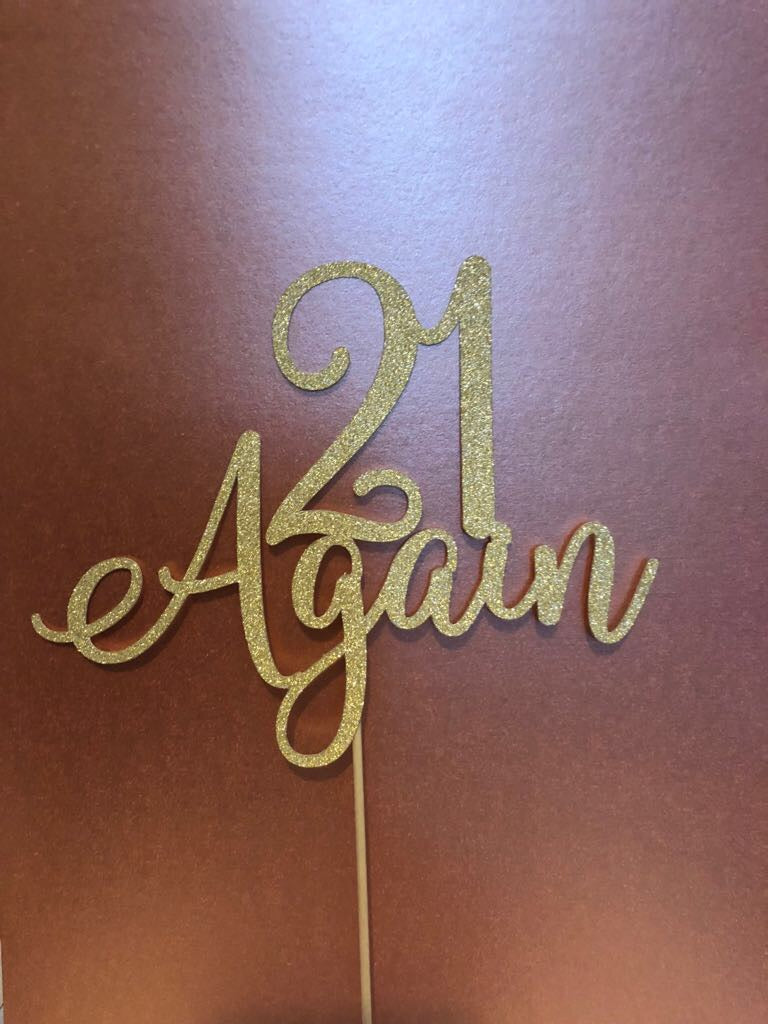 '21 Again' Cake Topper – Burnt Island Occasions LTD